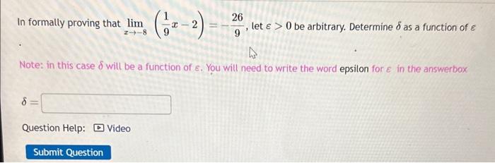Solved In formally proving that limx→−8(91x−2)=−926, let ε>0 | Chegg.com