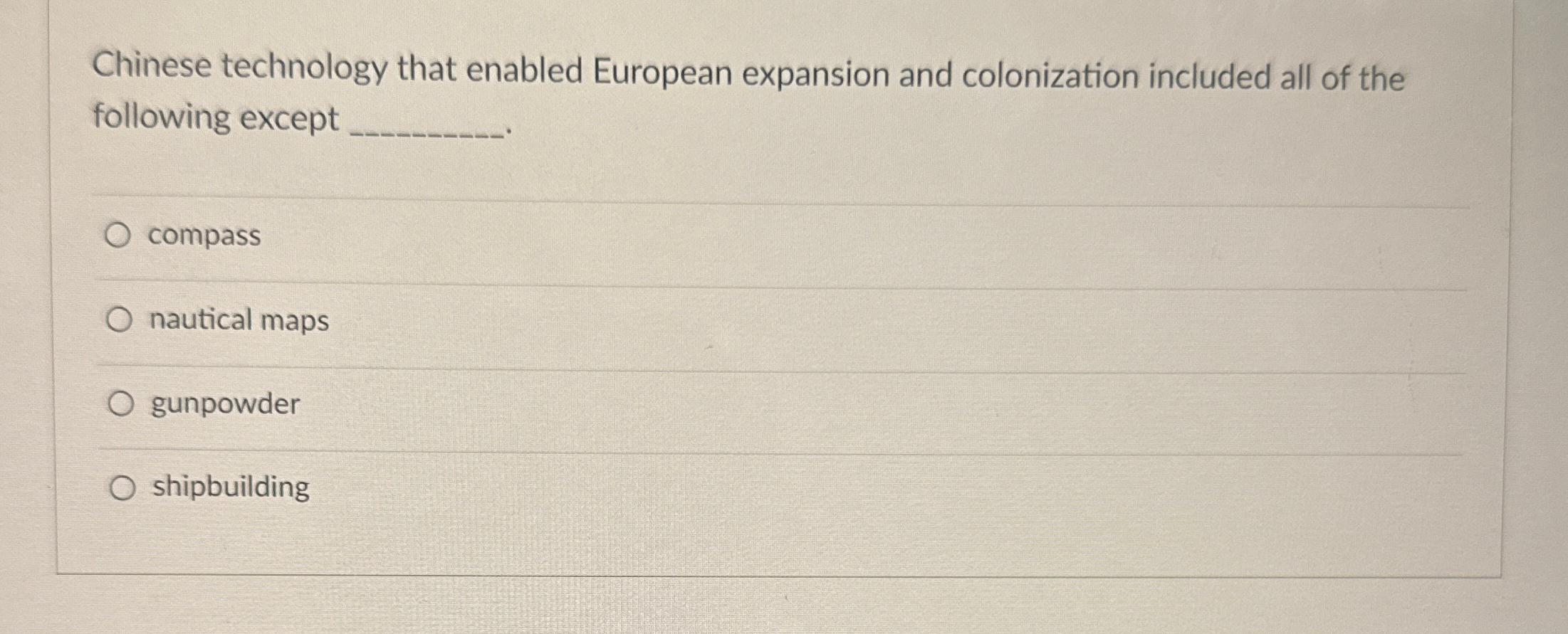 Solved Chinese technology that enabled European expansion | Chegg.com