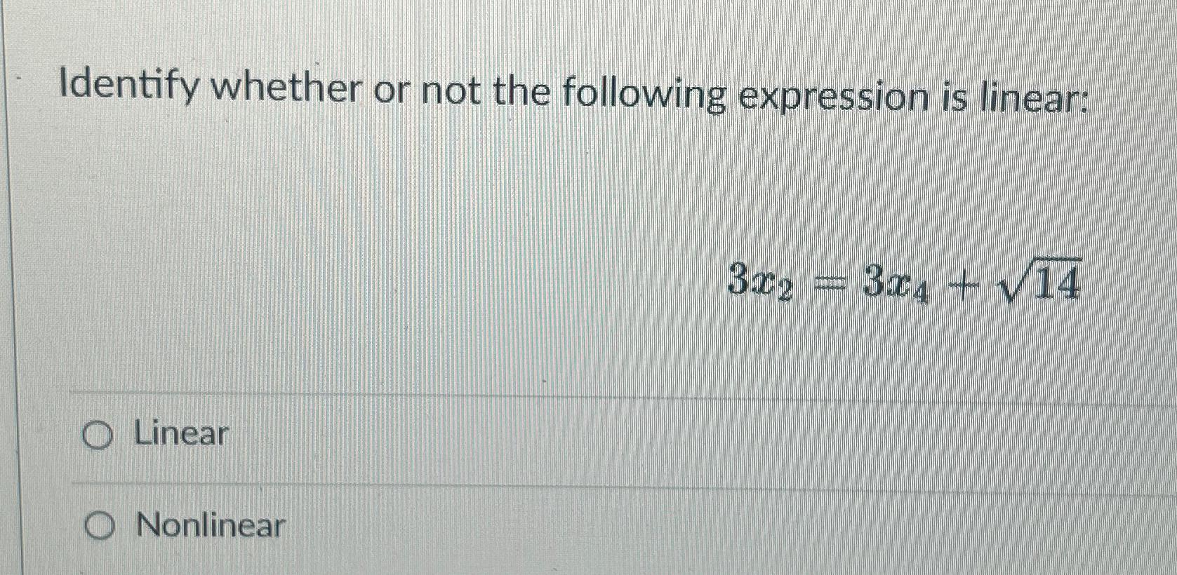 Solved Identify whether or not the following expression is | Chegg.com