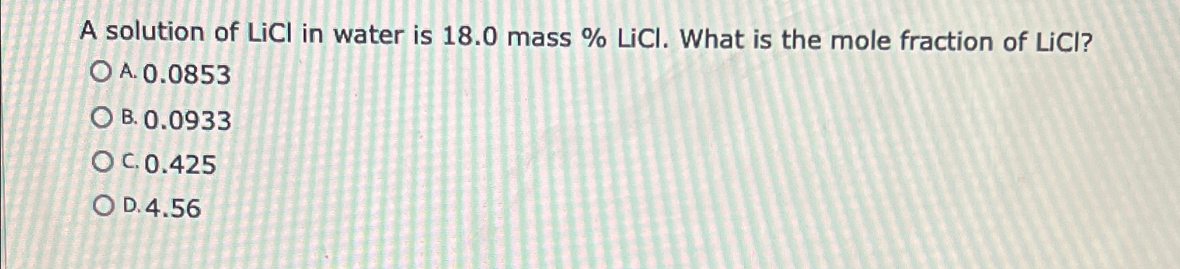 Solved A solution of LiCl in water is 18.0 ﻿mass % ﻿LiCl. | Chegg.com