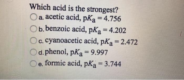 Solved Which acid is the strongest? a. acetic acid, pKa = | Chegg.com