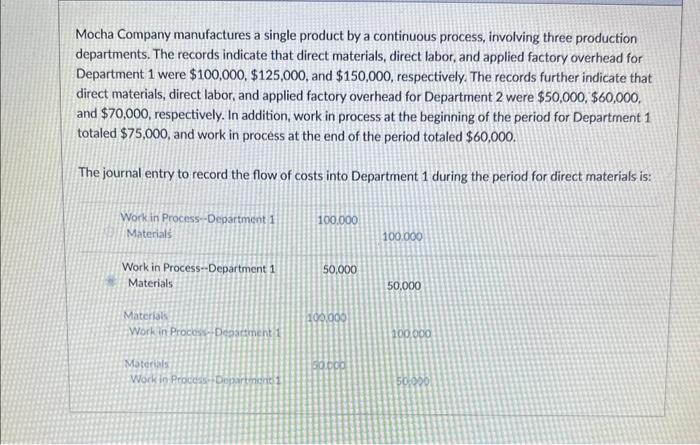 Solved Mocha Company manufactures a single product by a | Chegg.com