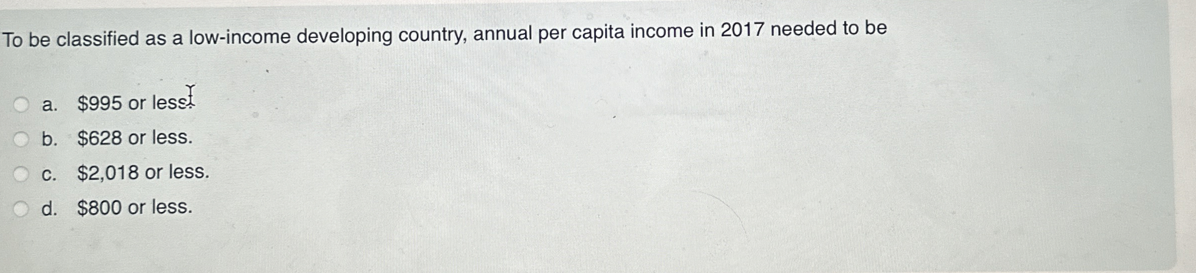 Solved To be classified as a low-income developing country, | Chegg.com