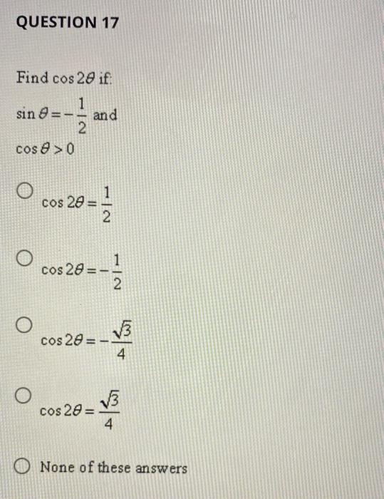 Solved QUESTION 17 Find cos 20 if: sin 8- =-1/201 and cos > | Chegg.com