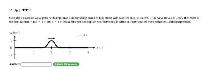 Solved Consider a Gaussian wave pulse with amplitude 1 cm | Chegg.com