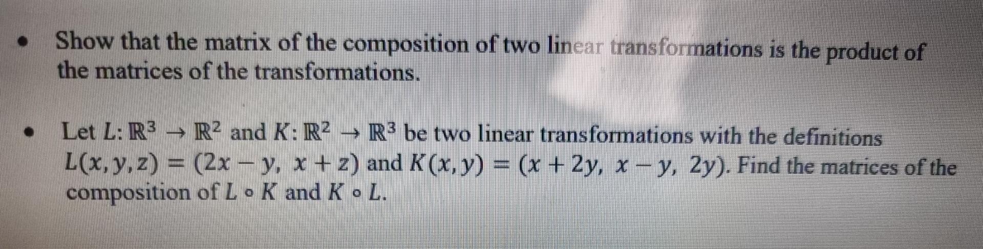 Solved Show that the matrix of the composition of two linear | Chegg.com