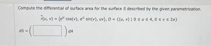 Solved Compute the differential of surface area for the | Chegg.com