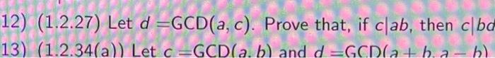 Solved 12) (1.2.27) Let d =GCD(a, c). Prove that, if clab, | Chegg.com