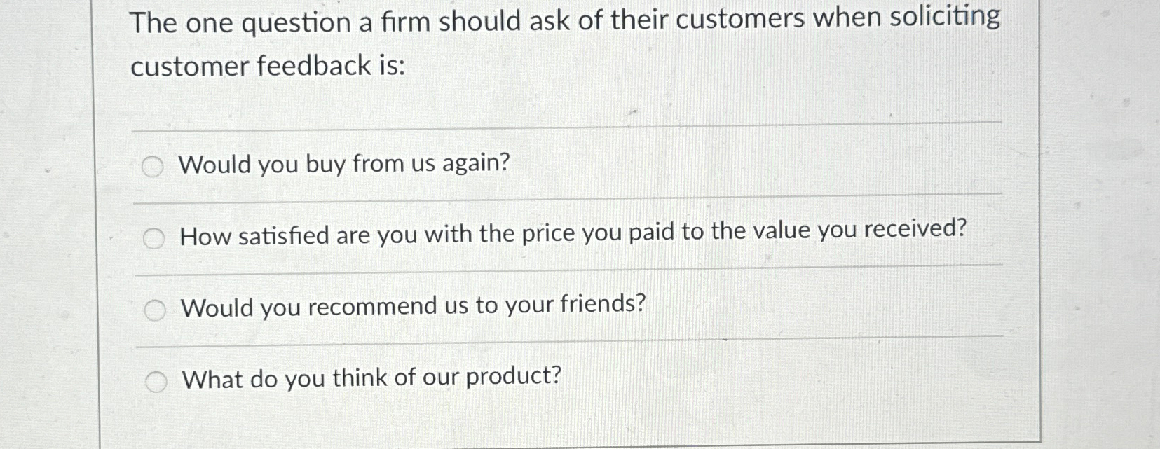 Solved The one question a firm should ask of their customers | Chegg.com