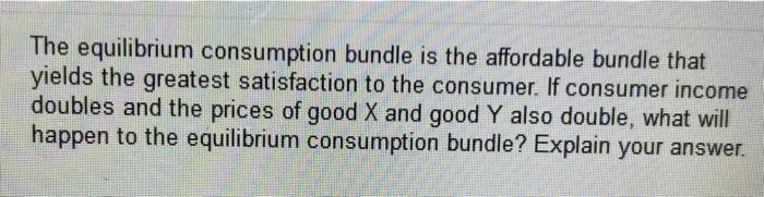 Solved The equilibrium consumption bundle is the affordable | Chegg.com