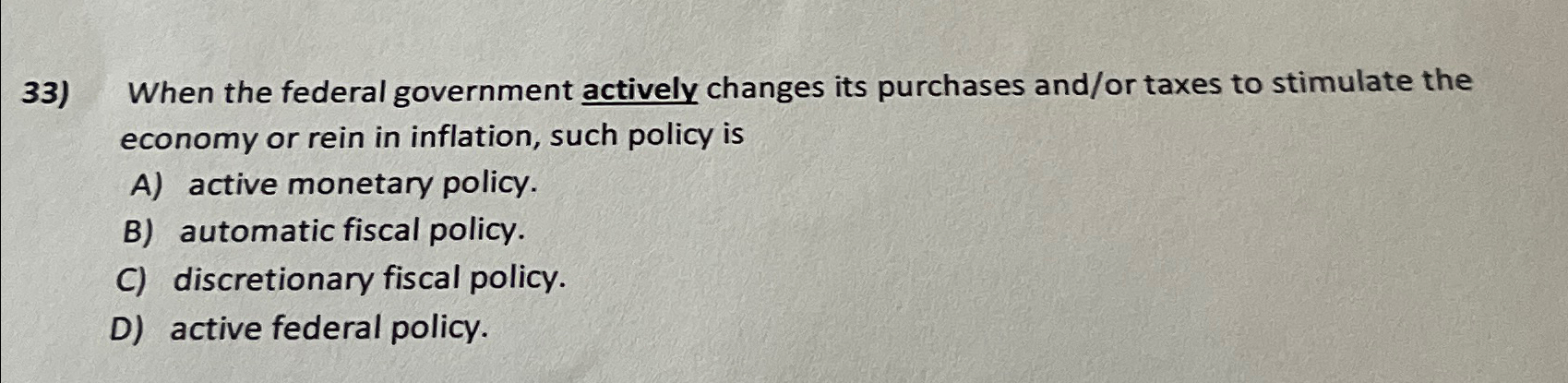 Solved When the federal government actively changes its | Chegg.com