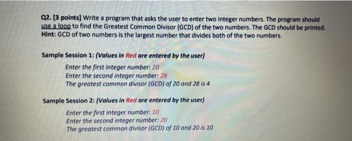 Solved Q2. [3 points) Write a program that asks the user to | Chegg.com