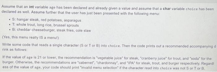 Solved Assume that an int variable age has been declared and | Chegg.com