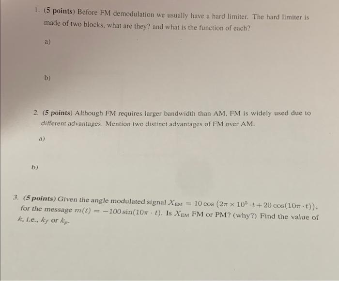 Solved 1. (5 points) Before FM demodulation we usually have | Chegg.com