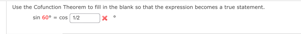 Solved Use the Cofunction Theorem to fill in the blank so | Chegg.com