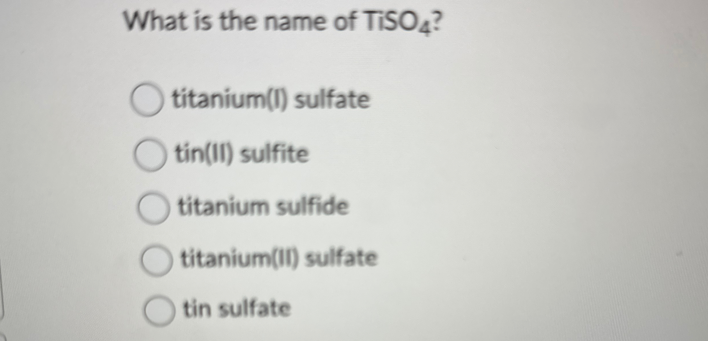 Solved What is the name of TiSO4 ?titanium(I) | Chegg.com