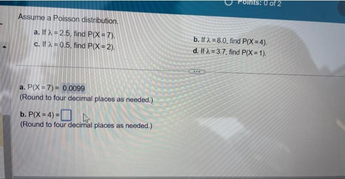 Solved Assume a Poisson distribution. a. If λ=2.5, find | Chegg.com