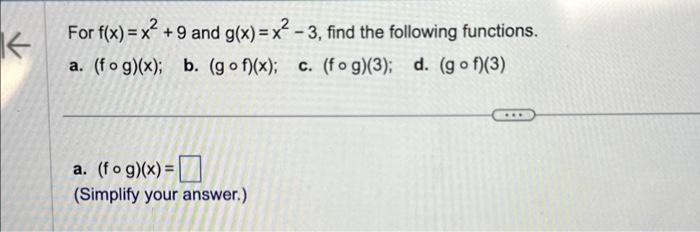 Solved For f(x)=x2+9 and g(x)=x2−3, find the following | Chegg.com
