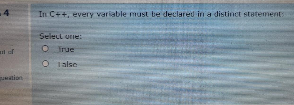 Solved 4 In C++, every variable must be declared in a | Chegg.com