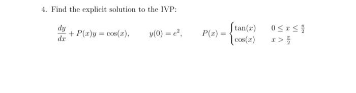 Solved 4. Find the explicit solution to the IVP: | Chegg.com