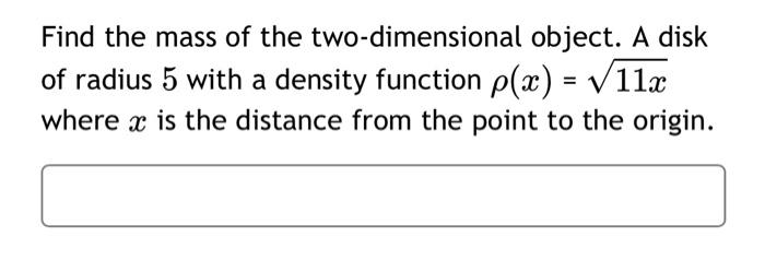 Solved Find the mass of the two-dimensional object. A disk | Chegg.com