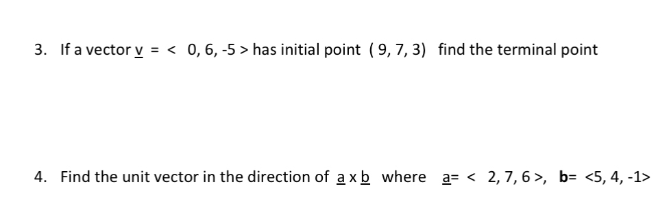 Solved If a vector v=(:0,6,-5:) ﻿has initial point (9,7,3) | Chegg.com