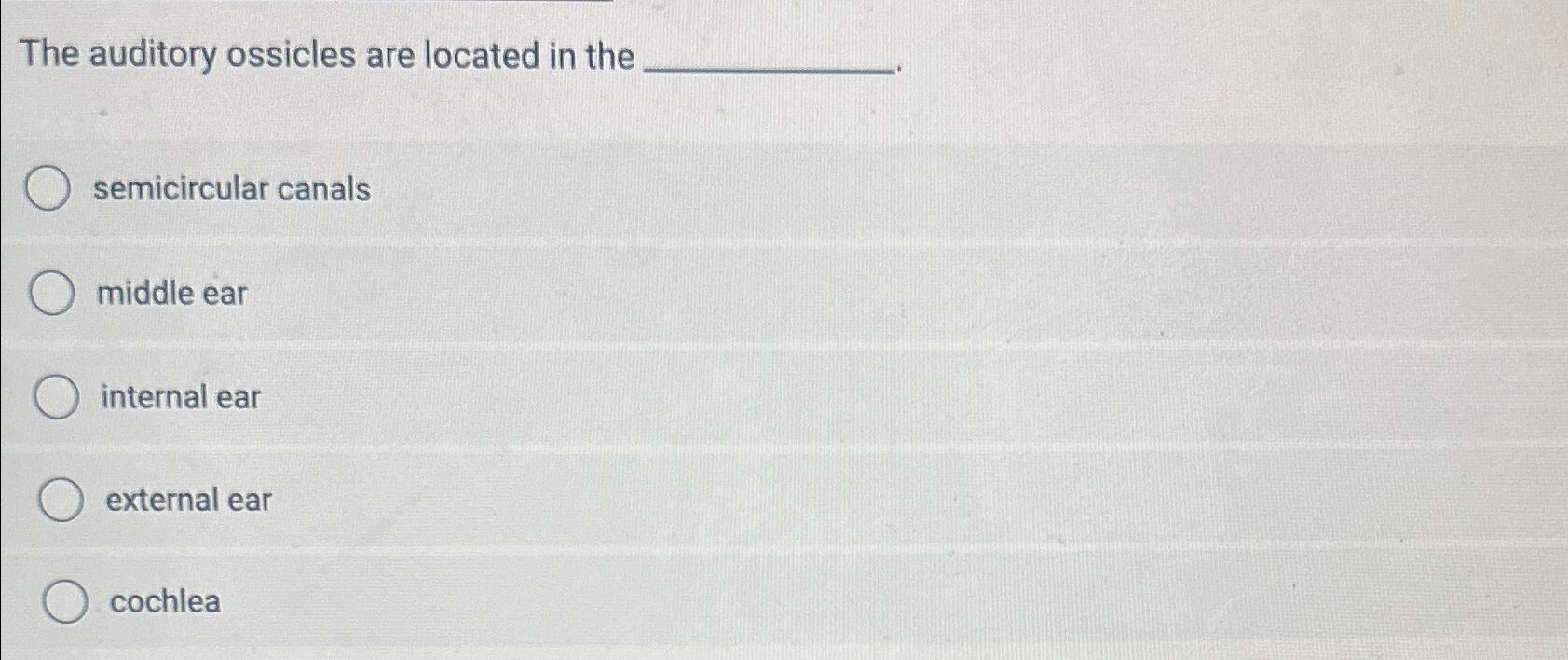 Solved The auditory ossicles are located in thesemicircular | Chegg.com