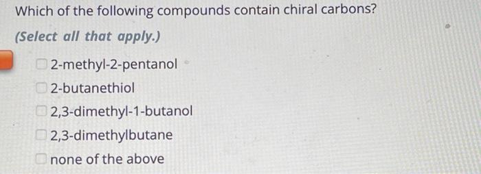 Solved Which of the following compounds contain chiral | Chegg.com