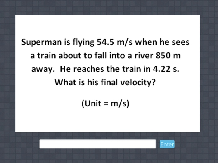 Solved Superman is flying 54.5 m/s when he sees a train | Chegg.com