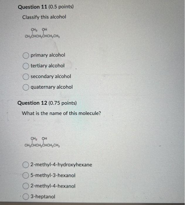 Solved Question 11 ( 0.5 points) Classify this alcohol | Chegg.com