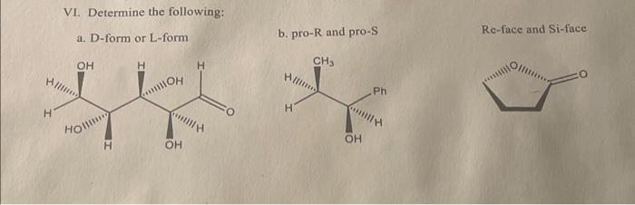 Solved VI. Determine the following: a. D-form or L-form b. | Chegg.com
