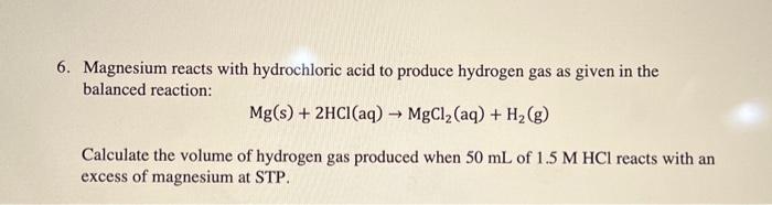 Solved Magnesium reacts with hydrochloric acid to produce | Chegg.com