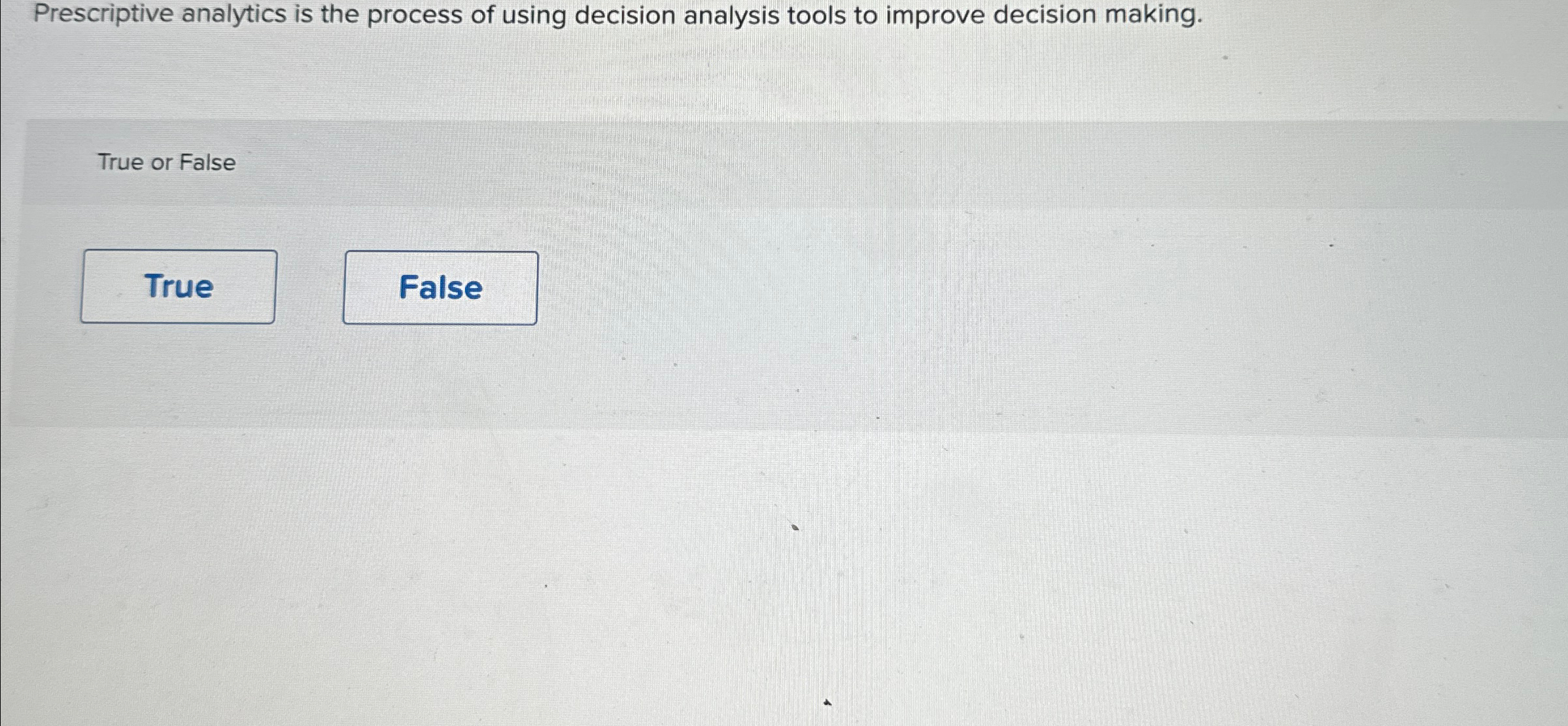 Solved Prescriptive analytics is the process of using | Chegg.com