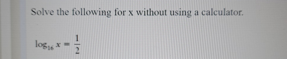 Solved Solve the following for x ﻿without using a | Chegg.com