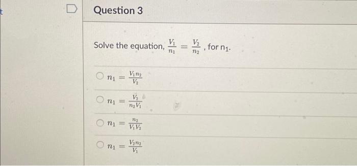 Solved Solve the equation, n1V1=n2V2, for n1. | Chegg.com