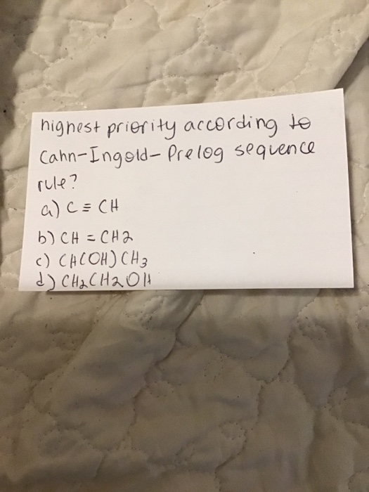 Solved highest priority according to Cahn-Ingold-Prelog | Chegg.com