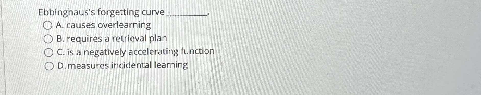 Solved Ebbinghaus's forgetting curveA. ﻿causes | Chegg.com