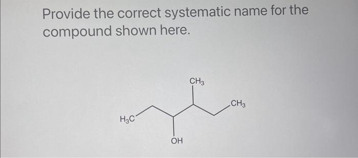 Solved Provide the correct systematic name for the compound | Chegg.com