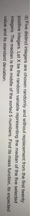 Solved d) Five distinct integers are chosen randomly and | Chegg.com