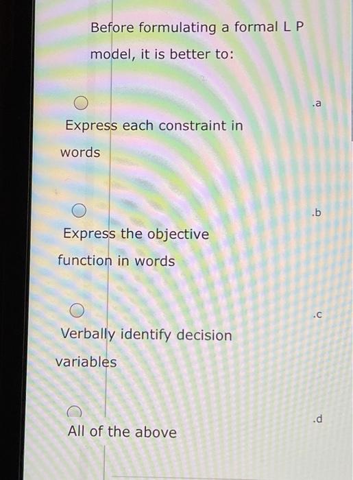 Solved Before formulating a formal LP model, it is better | Chegg.com