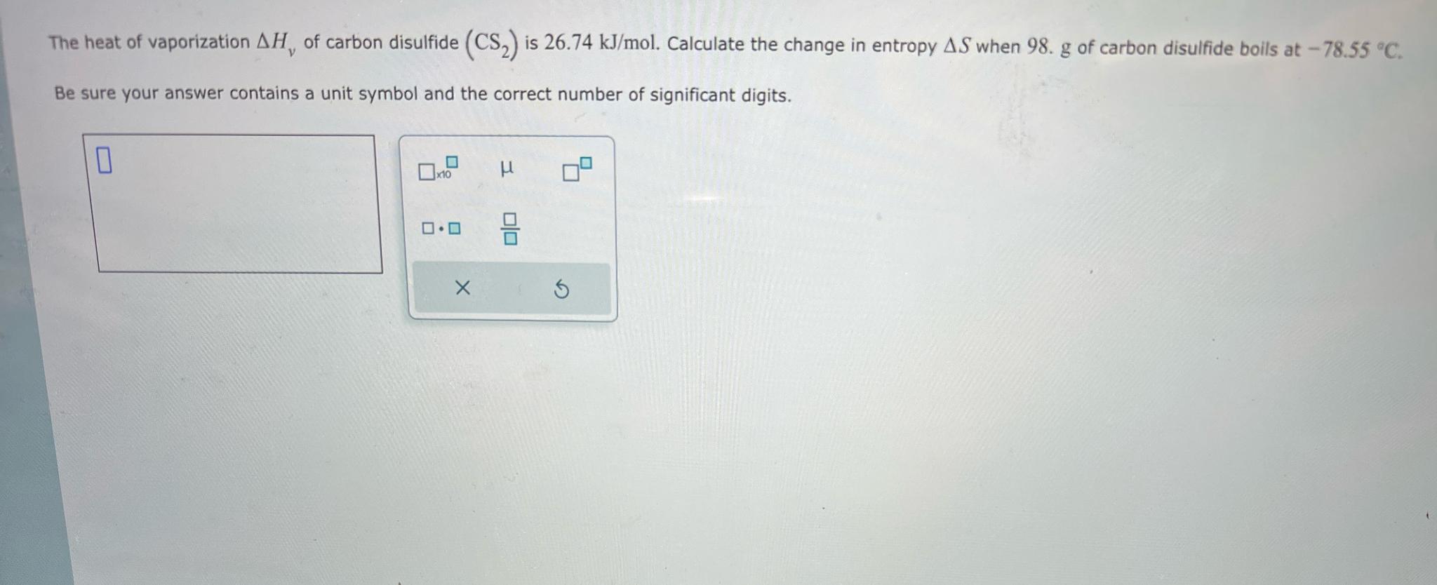 Solved The heat of vaporization ΔHv ﻿of carbon disulfide | Chegg.com