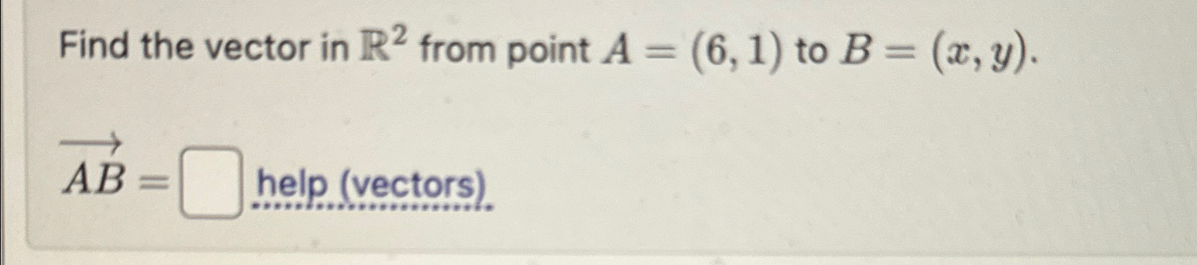 Solved Find the vector in R2 ﻿from point A=(6,1) ﻿to | Chegg.com