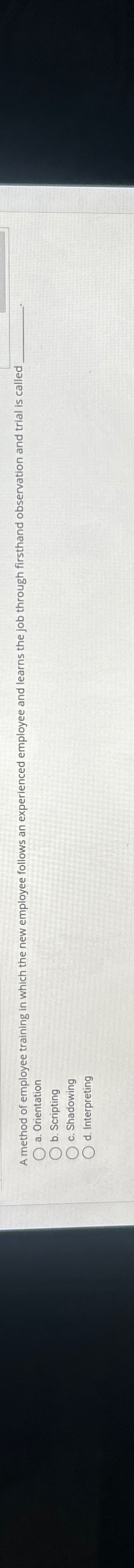 Solved A method of employee training in which the new | Chegg.com
