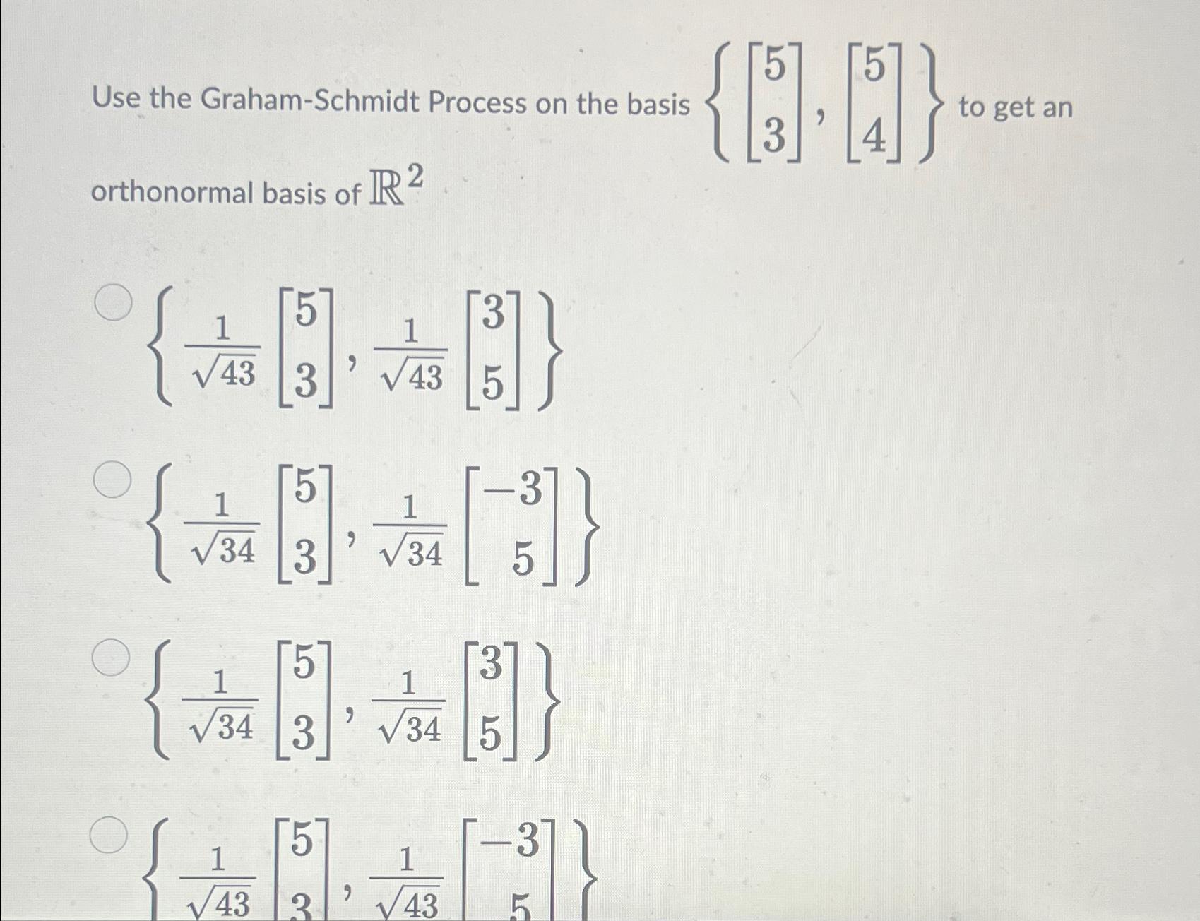 Solved Use the Graham-Schmidt Process on the basis | Chegg.com