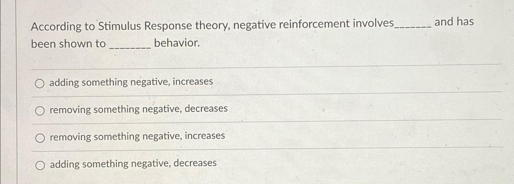 Solved According to Stimulus Response theory, negative | Chegg.com