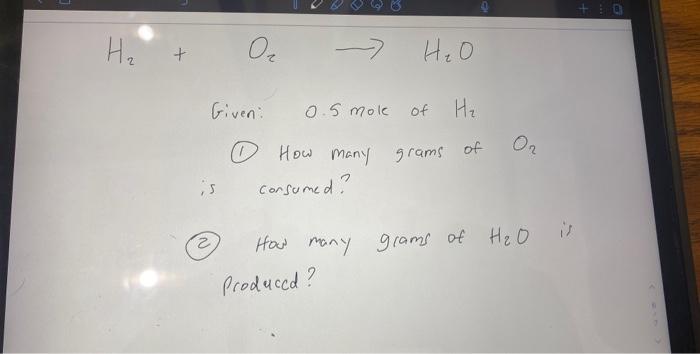 Solved +O2→H2O Given: 0.5 mok of H2 (1) How many grams of O2 | Chegg.com