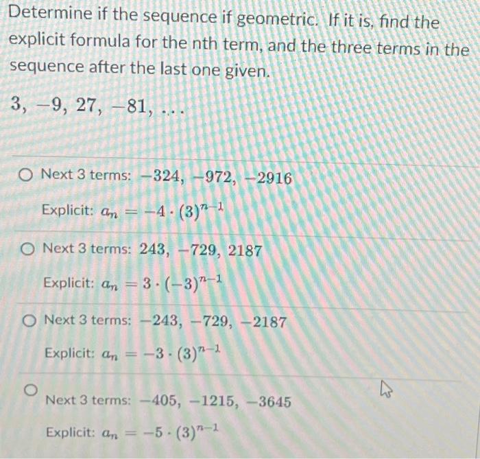 Solved Determine if the sequence if geometric. If it is, | Chegg.com