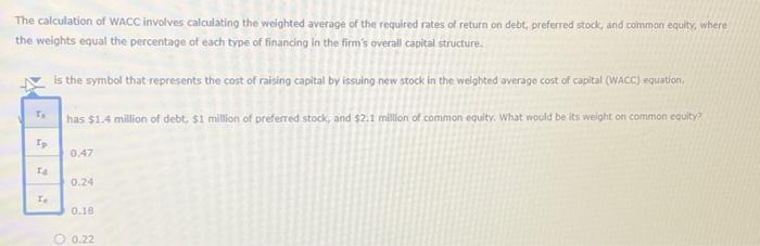 Solved The calculation of WACC involves calculating the | Chegg.com