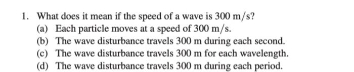 Solved 1. What does it mean if the speed of a wave is 300 | Chegg.com