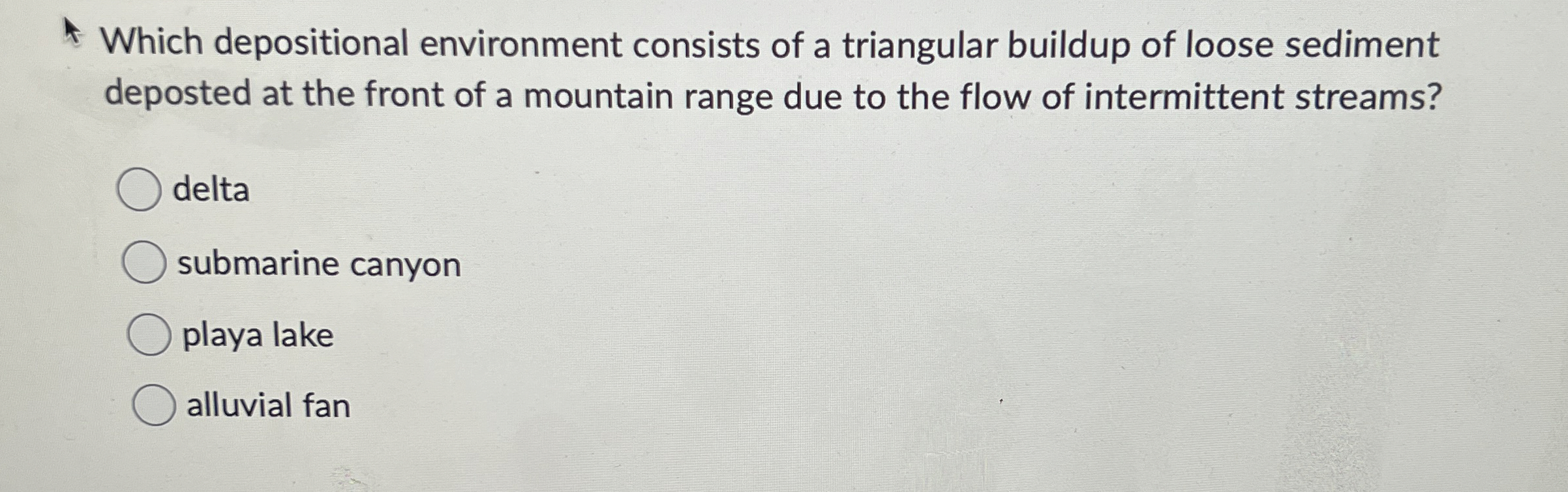 Solved Which depositional environment consists of a | Chegg.com
